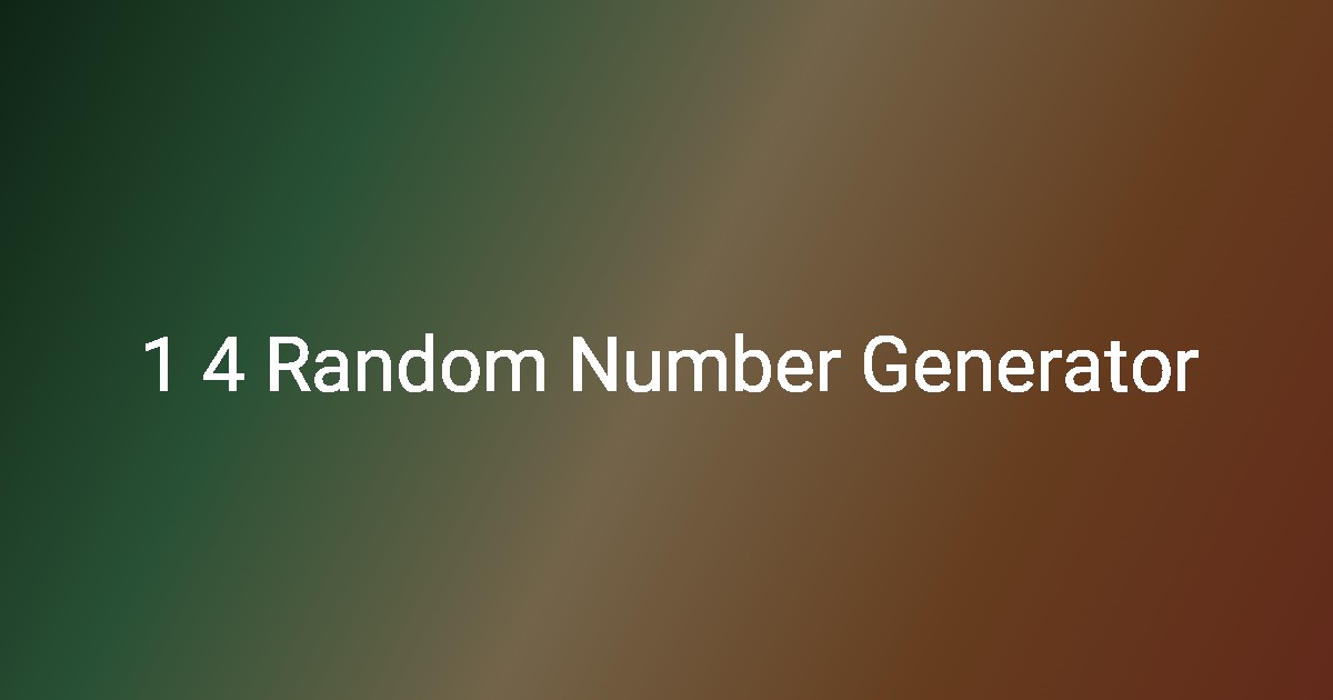 1 4 Random Number Generator - AppWizr