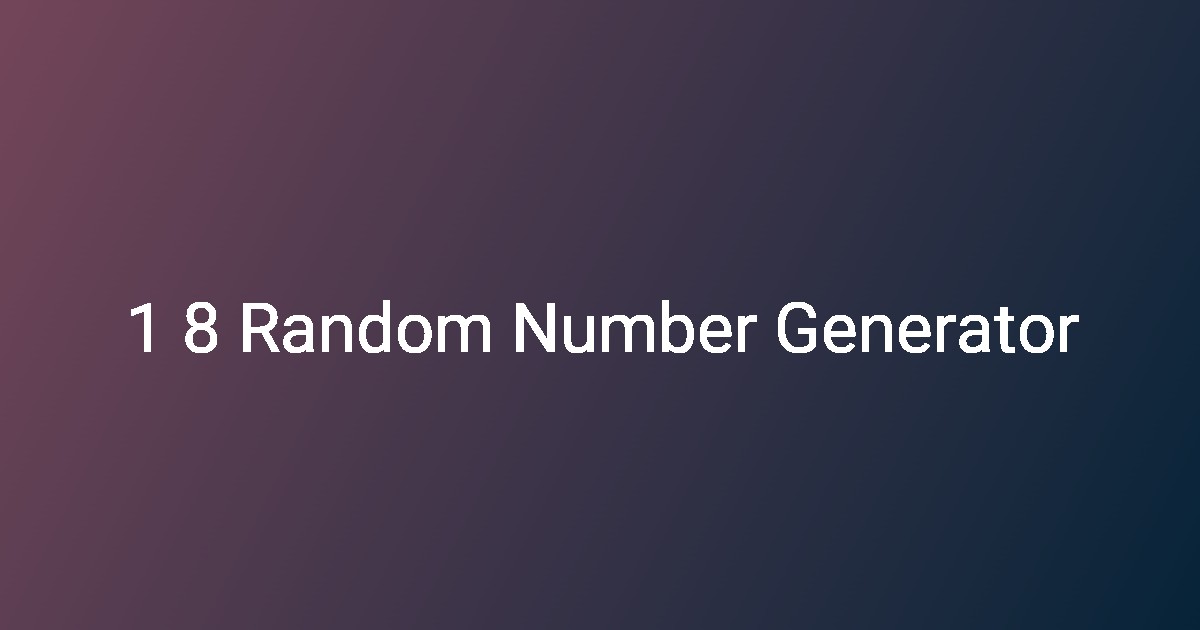 1 8 Random Number Generator Appwizr
