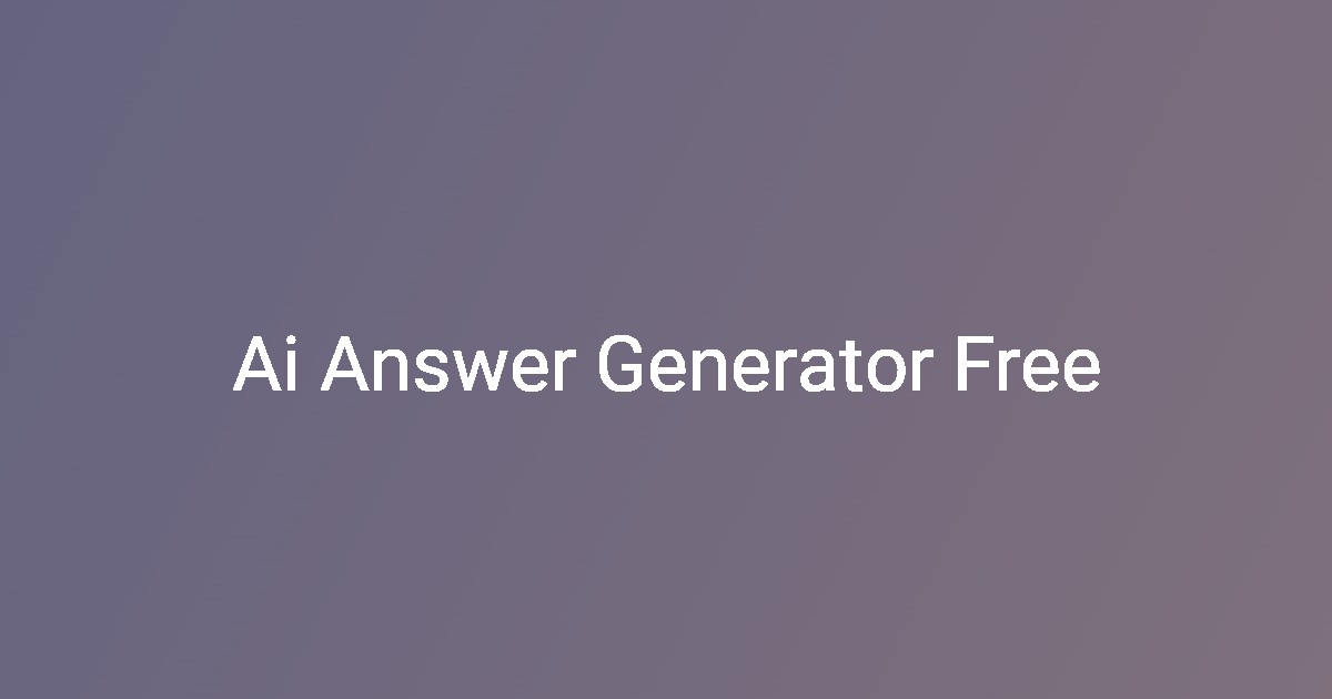 Ai Answer Generator Free - AppWizr