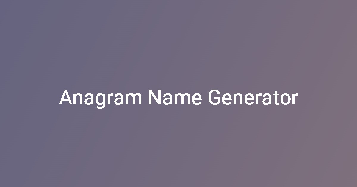 Anagram Name Generator - AppWizr
