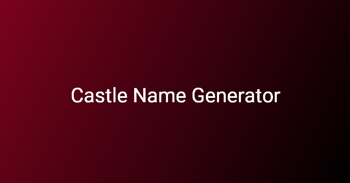 Castle Name Generator - AppWizr