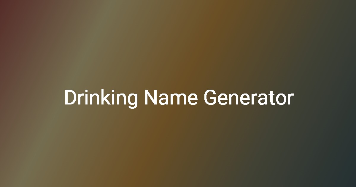 Drinking Name Generator - AppWizr