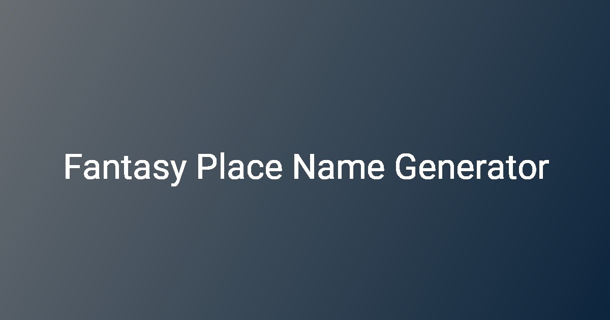 Fantasy Place Name Generator - AppWizr