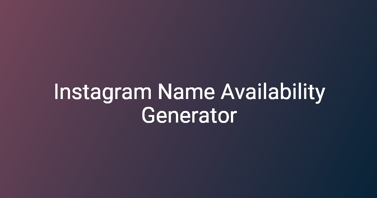 Instagram Name Availability Generator - AppWizr