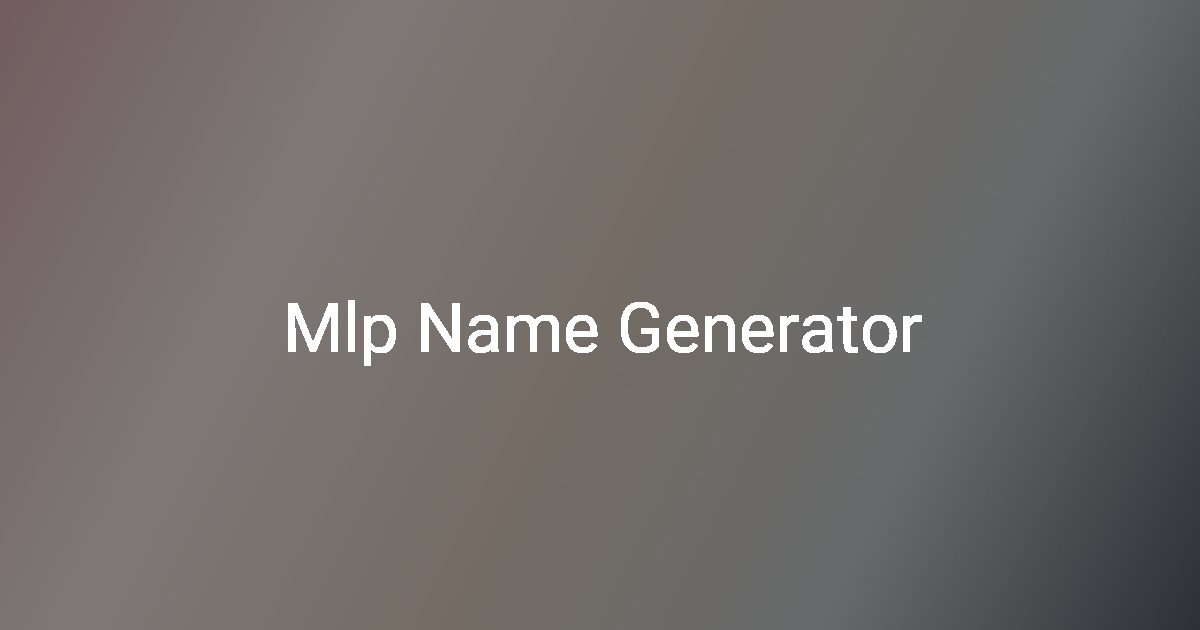 Mlp Name Generator - AppWizr
