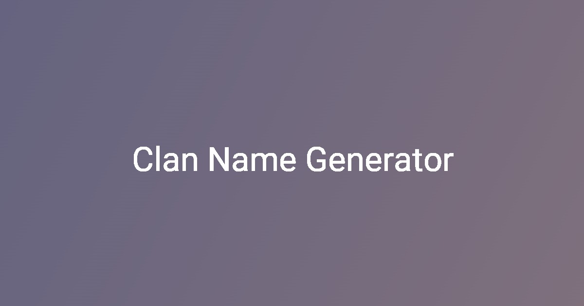 Clan Name Generator - AppWizr