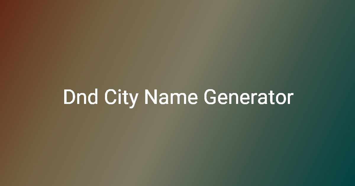 Dnd City Name Generator - AppWizr