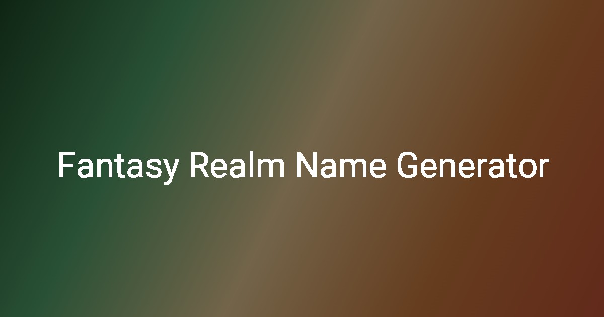 Fantasy Realm Name Generator - AppWizr
