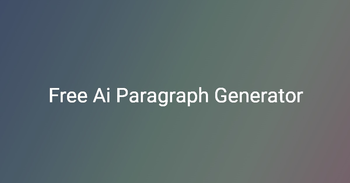 Free Ai Paragraph Generator - AppWizr