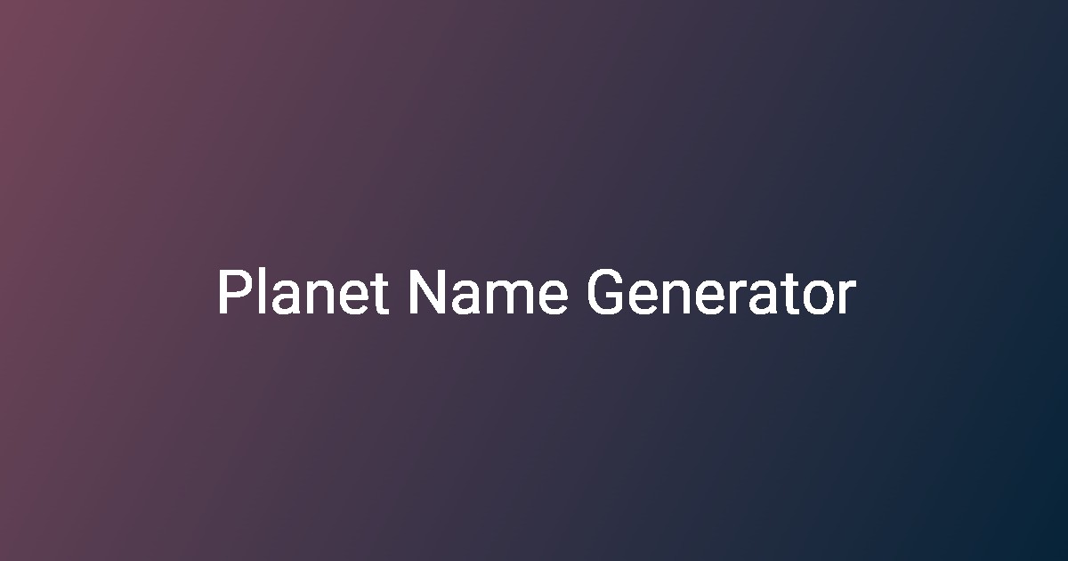 Planet Name Generator - AppWizr