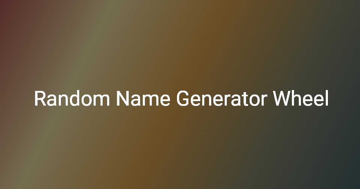Random Name Generator Wheel - AppWizr