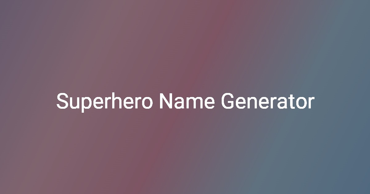 Superhero Name Generator - AppWizr