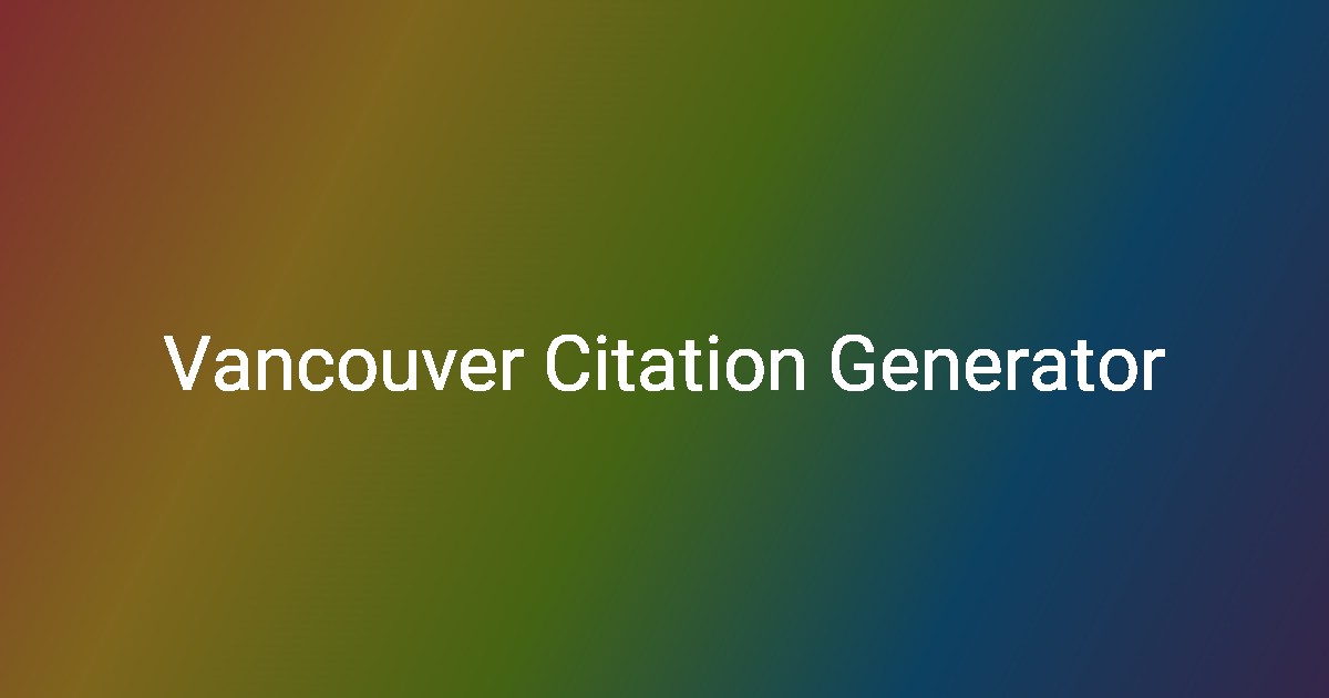Vancouver Citation Generator - AppWizr