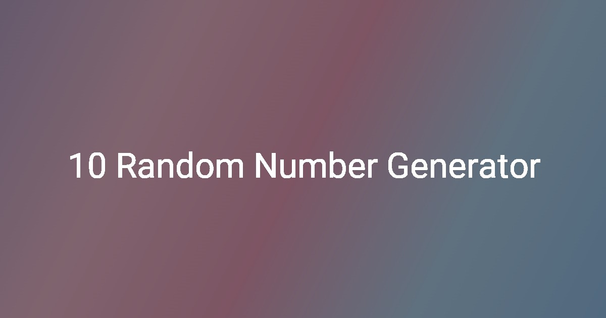 10 Random Number Generator - AppWizr
