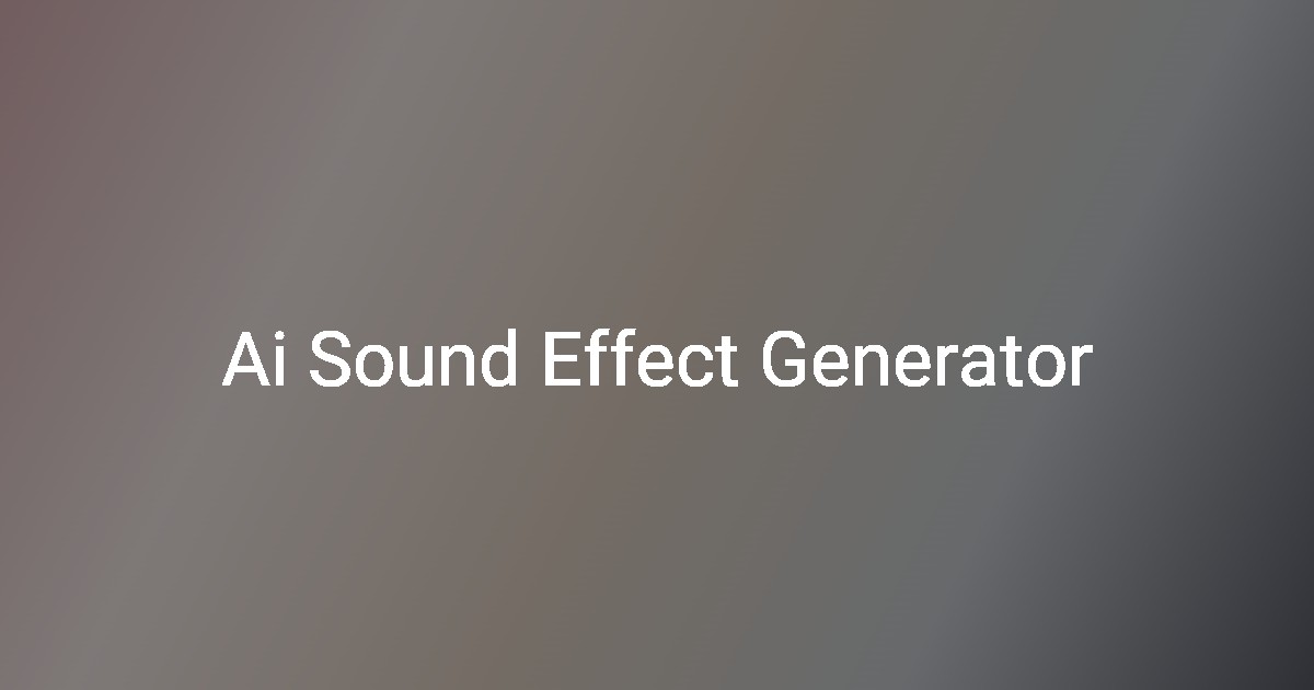Ai Sound Effect Generator - AppWizr