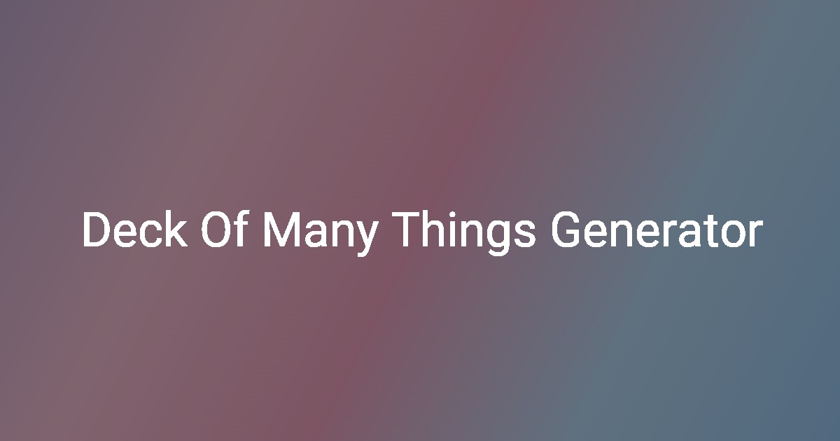 Deck Of Many Things Generator - AppWizr