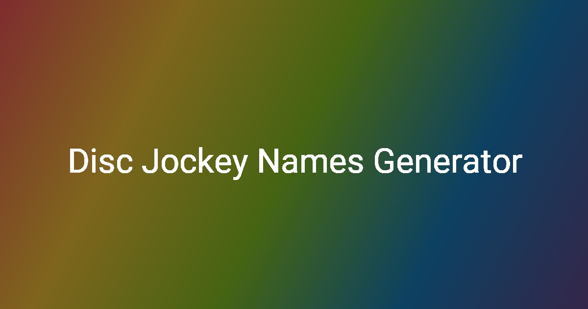 Disc Jockey Names Generator - AppWizr