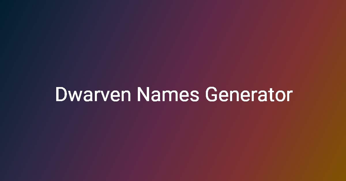Dwarven Names Generator - AppWizr
