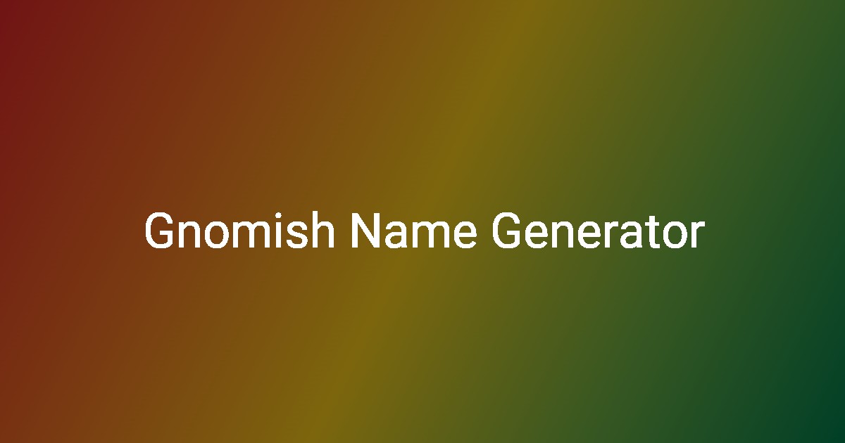Gnomish Name Generator - AppWizr