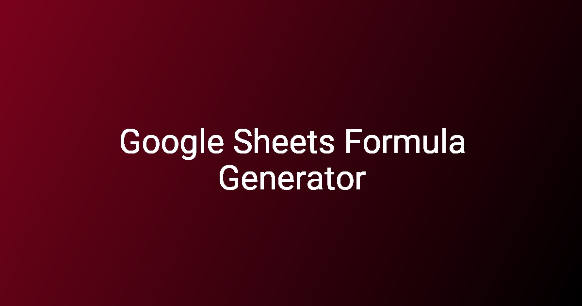 Google Sheets Formula Generator - AppWizr