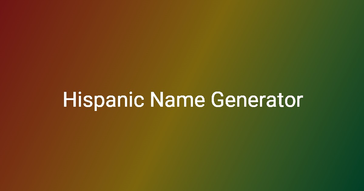 Hispanic Name Generator - AppWizr