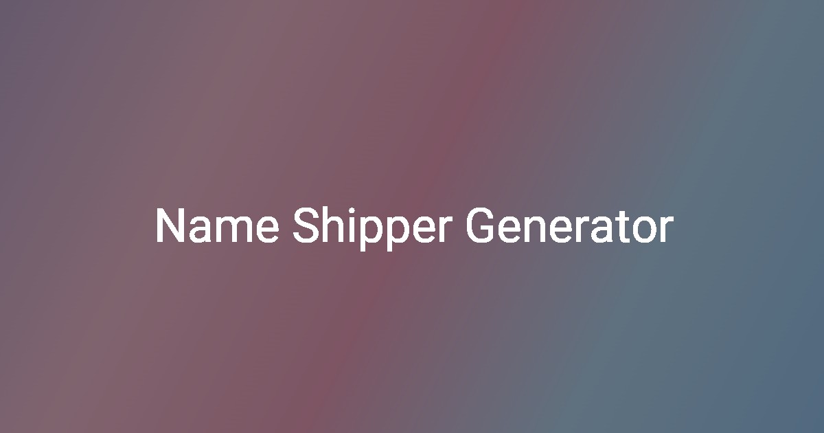 Name Shipper Generator - AppWizr
