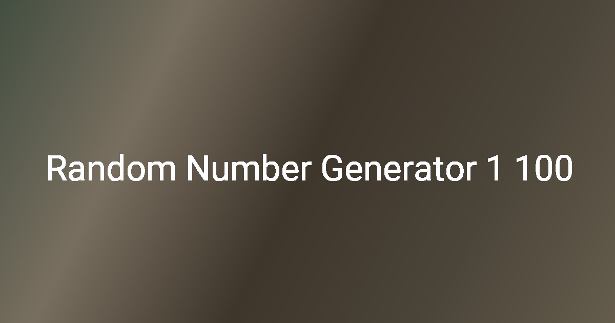 Random Number Generator 1 100 - AppWizr