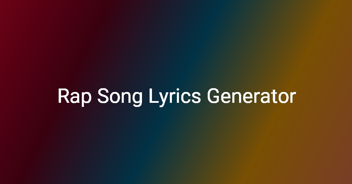 Rap Song Lyrics Generator - AppWizr