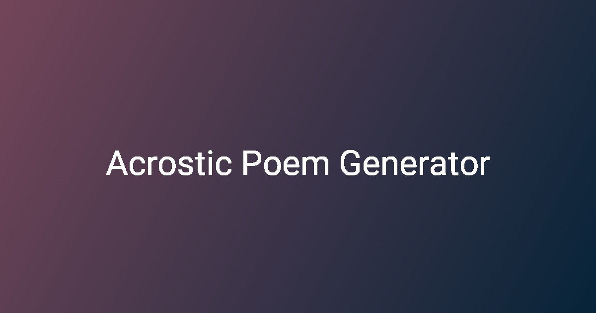 Acrostic Poem Generator - AppWizr
