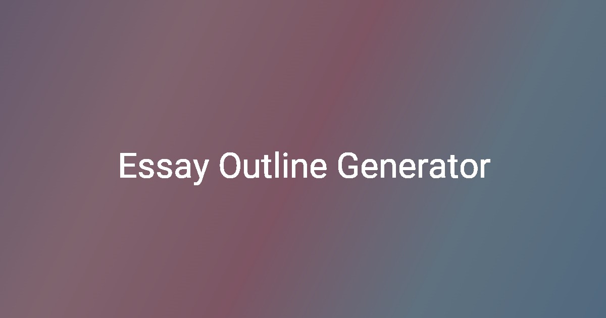 Essay Outline Generator - AppWizr