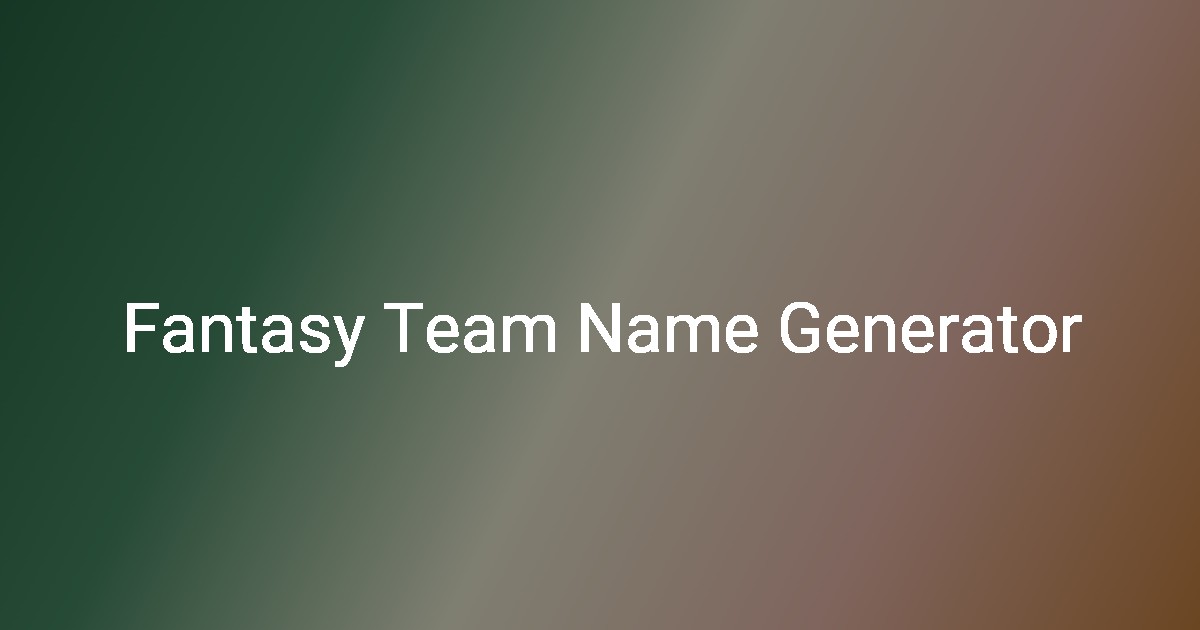 Fantasy Team Name Generator - AppWizr