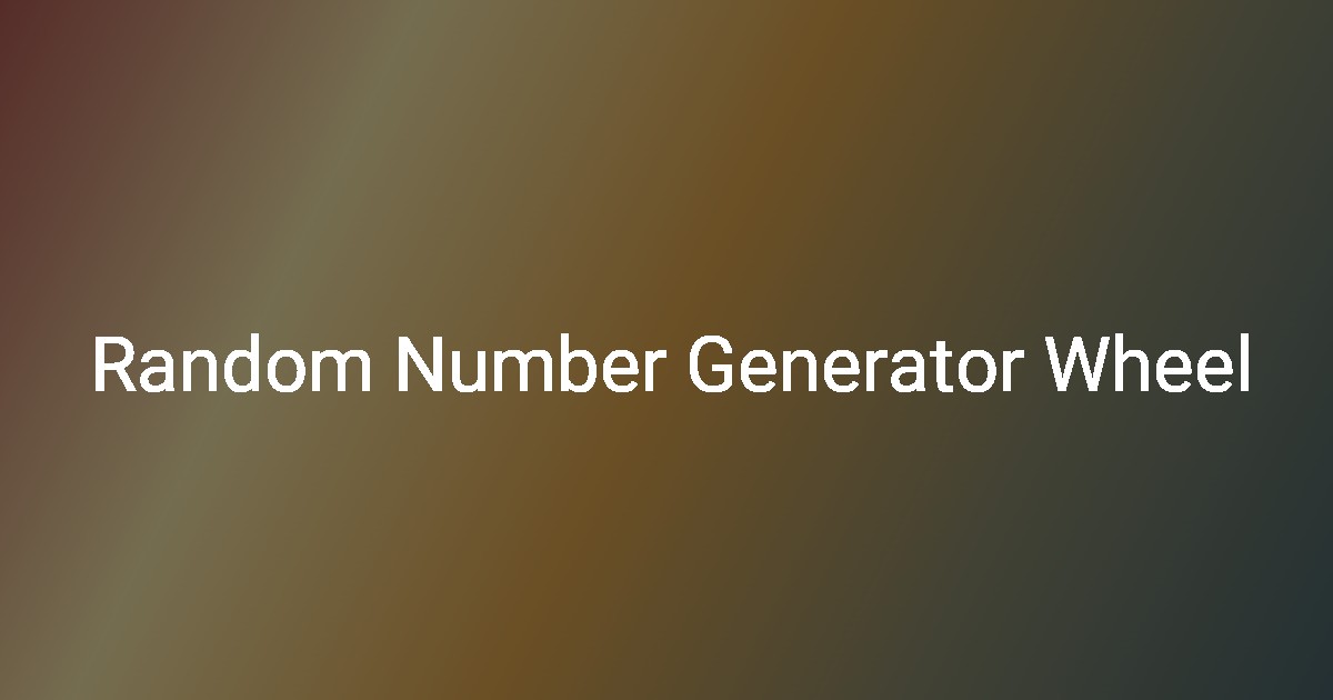 Random Number Generator Wheel - AppWizr
